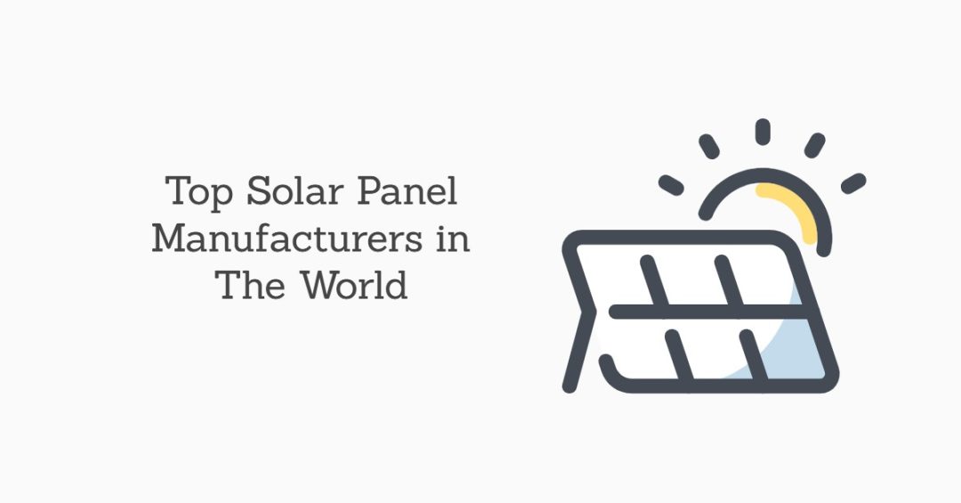 Top 10 Solar Panel Manufacturers in the World (2025)