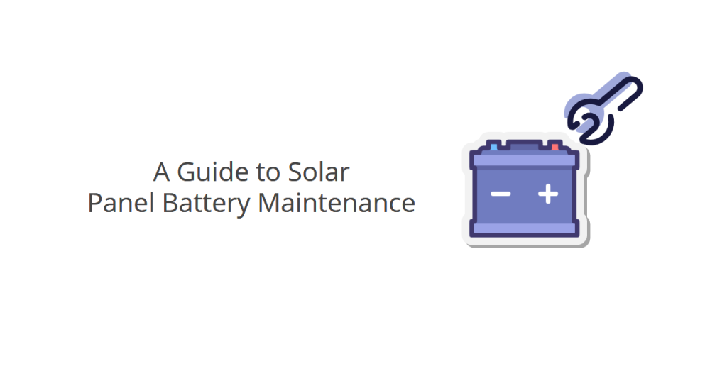 A Comprehensive Guide to Solar Battery Maintenance