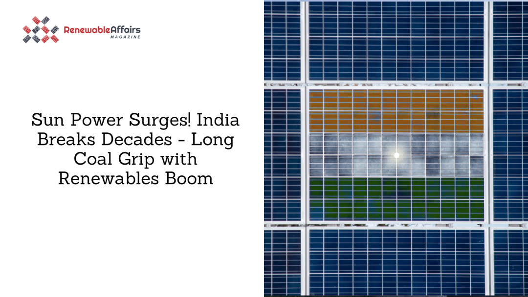 Sun Power Surges! India Breaks Decades - Long Coal Grip with Renewables ...