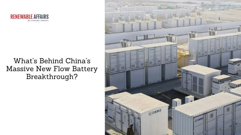 What’s Behind China’s Massive New Flow Battery Breakthrough?