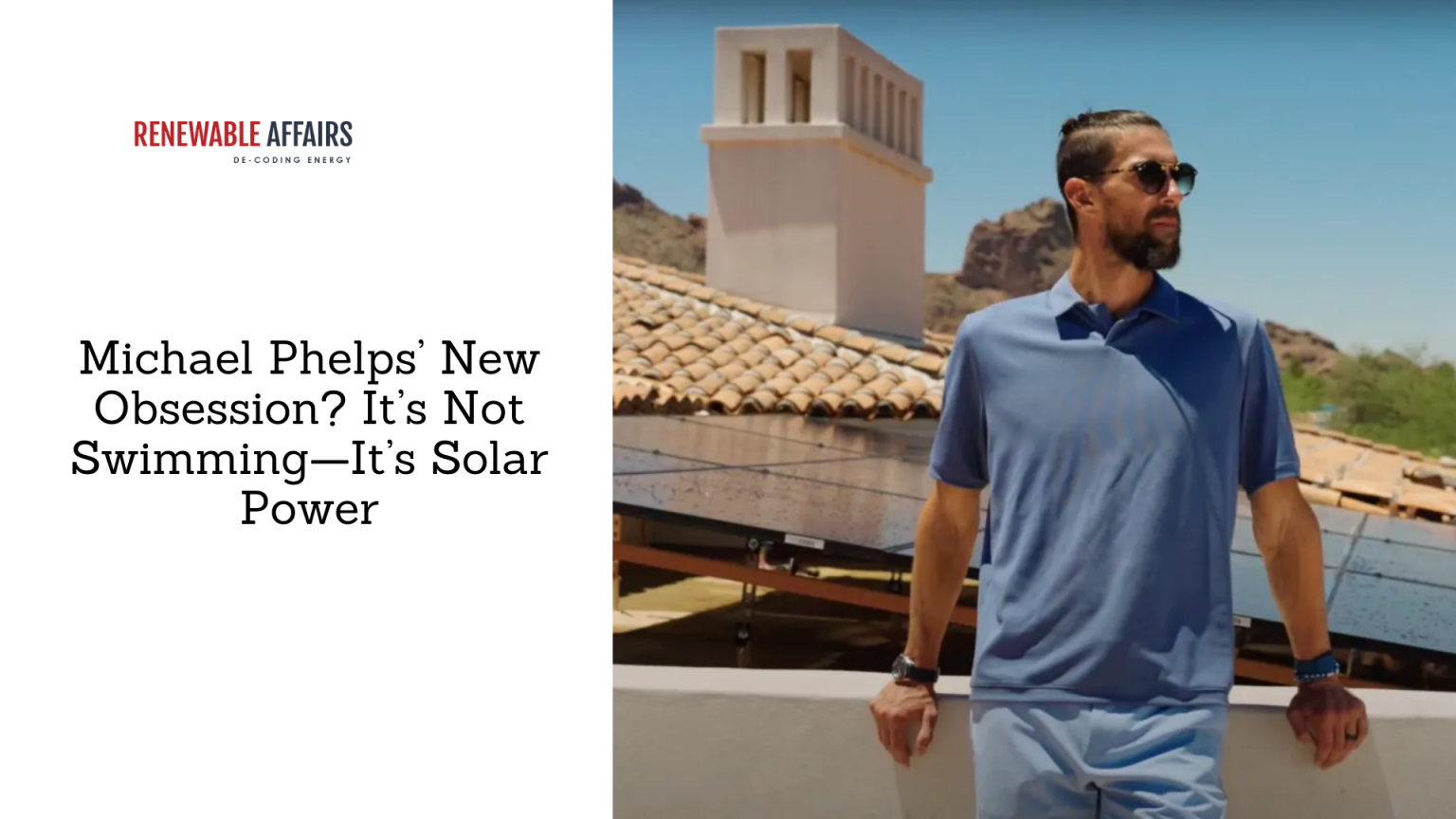 Michael Phelps’ New Obsession? It’s Not Swimming—It’s Solar Power