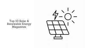 Top 10 Solar & Renewable Energy Magazines (2025)