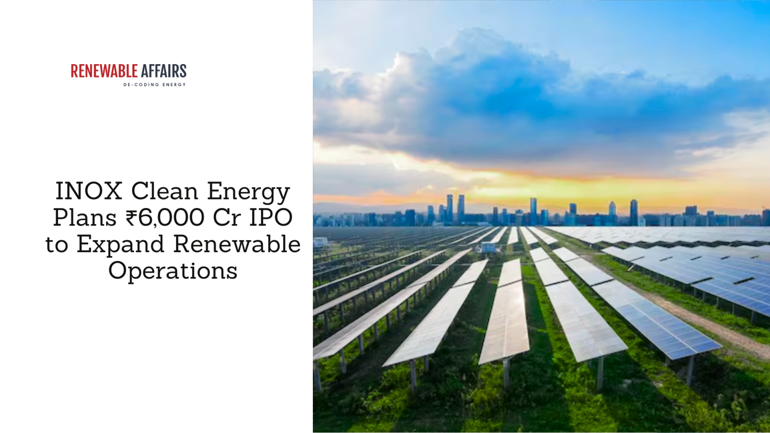 INOX Clean Energy Plans ₹6,000 Cr IPO to Expand Renewable Operations